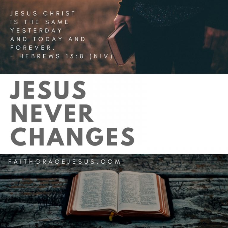 Jesus never changes | Faith - Grace - Jesus