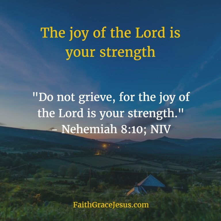 The joy of the Lord is your strength | Faith - Grace - Jesus