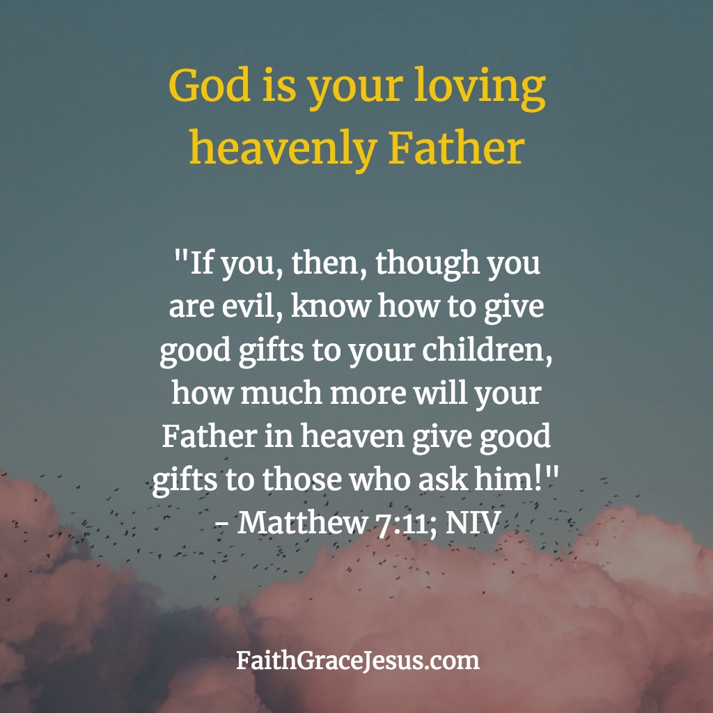 God Is Your Loving Heavenly Father Faith Grace Jesus