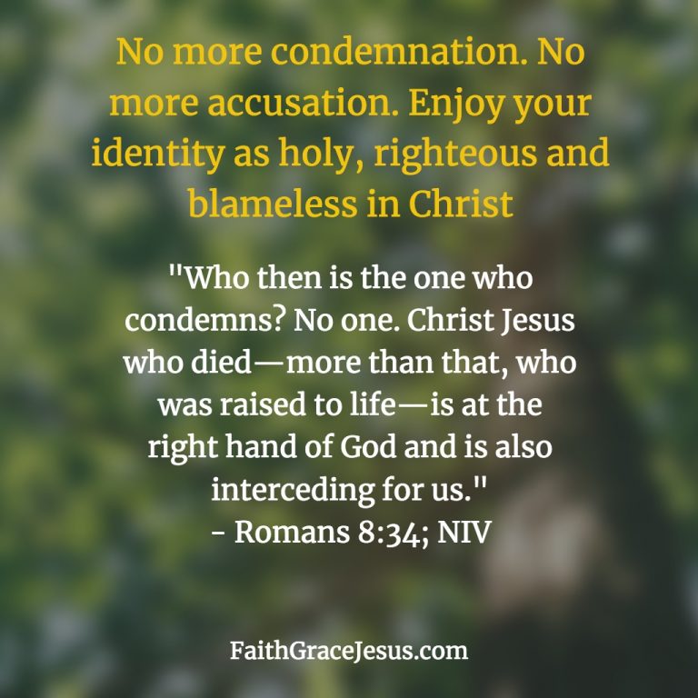 Thanks to Jesus, we are no longer sinners who get accused or condemned ...